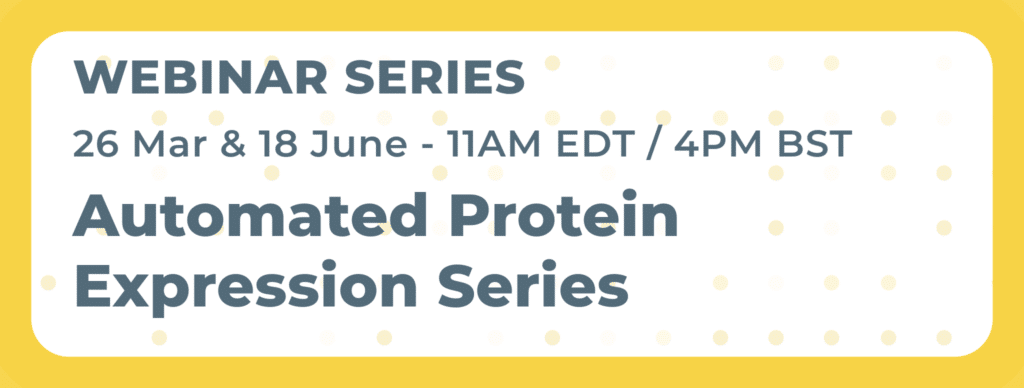 Webinar Series - Automated Protein Expression - Nuclera